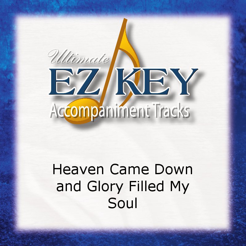 Heaven Came Down And Glory Filled My Soul – MYPRAISE.STORE