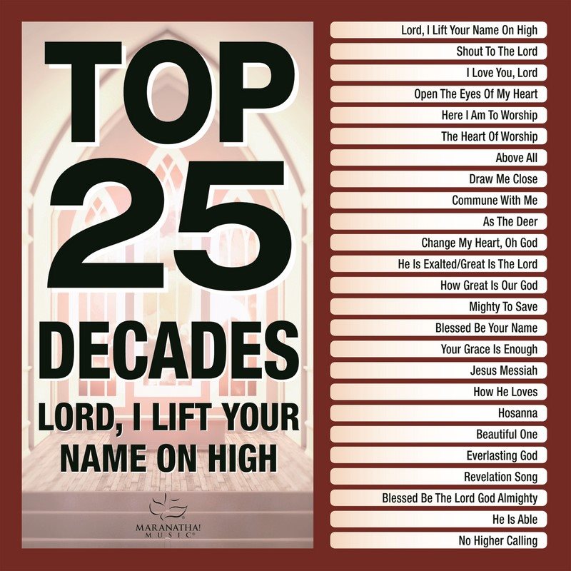 Top 25 Decades - Lord, I Lift Your Name On High – MYPRAISE.STORE