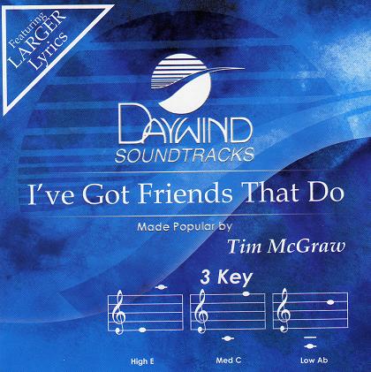 I've Got Friends That Do – MYPRAISE.STORE