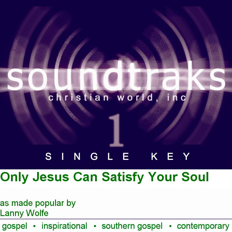 Only Jesus Can Satisfy Your Soul – MYPRAISE.STORE