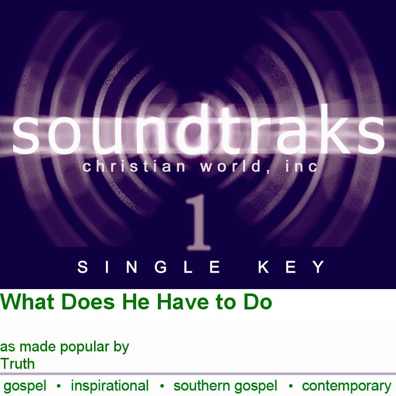 What Does He Have to Do – MYPRAISE.STORE