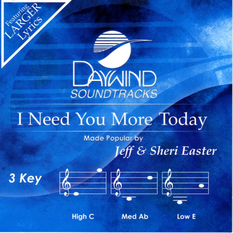 I Need You More Today – MYPRAISE.STORE
