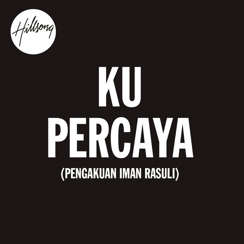 Ku Percaya (Pengakuan Iman Rasuli) - Single – MYPRAISE.STORE