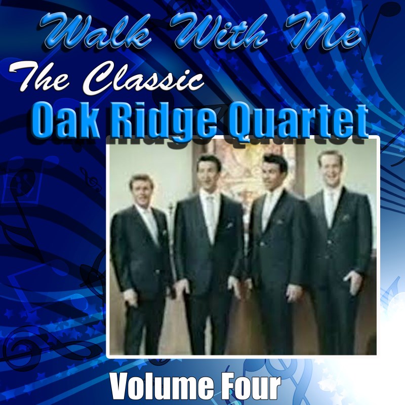 Oak Ridge Quartet: Walk With Me, Vol 4 – MYPRAISE.STORE