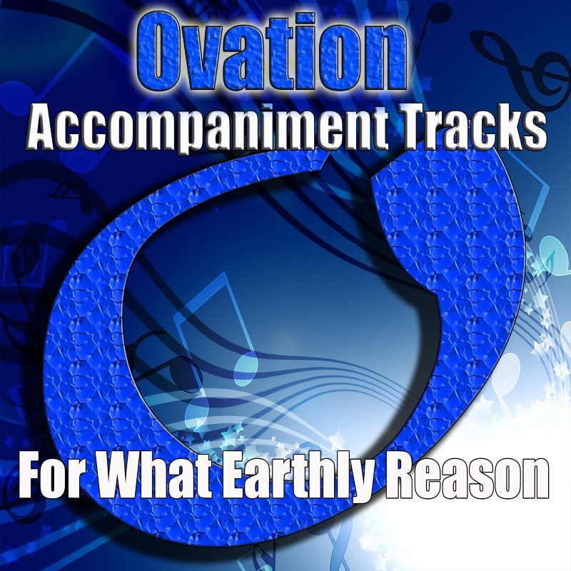 For What Earthly Reason – MYPRAISE.STORE