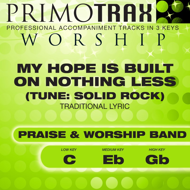 My Hope is Built on Nothing Less (Tune: Solid Rock) – MYPRAISE.STORE
