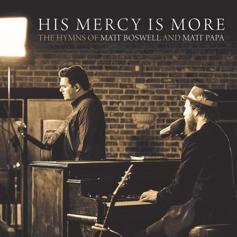His Mercy Is More: The Hymns Of Matt Boswell And Matt Papa – MYPRAISE.STORE