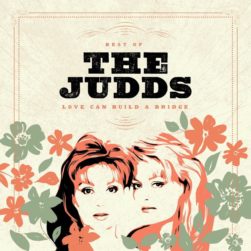 Love Can Build A Bridge: Best Of The Judds – MYPRAISE.STORE